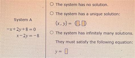 Solved The System Has No Solution The System Has A Unique Chegg