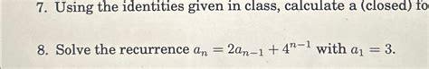 solved solve the recurrence an 2an 1 4n 1 ﻿with a1 3