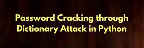 Password Cracking Through Dictionary Attack In Python Roys Blog