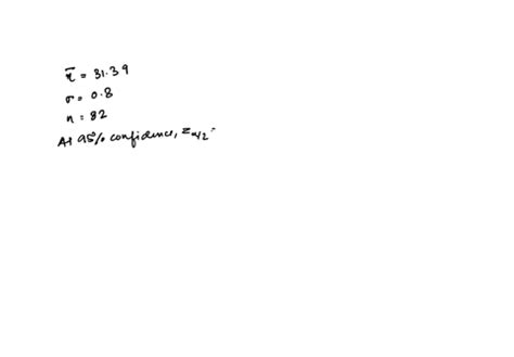 SOLVED If X 85 σ 8 and n 64 construct a 95 confidence Numerade