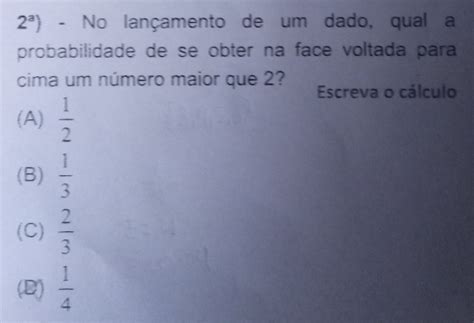 Solved 2² No lançamento de um dado qual a probabilidade de se obter