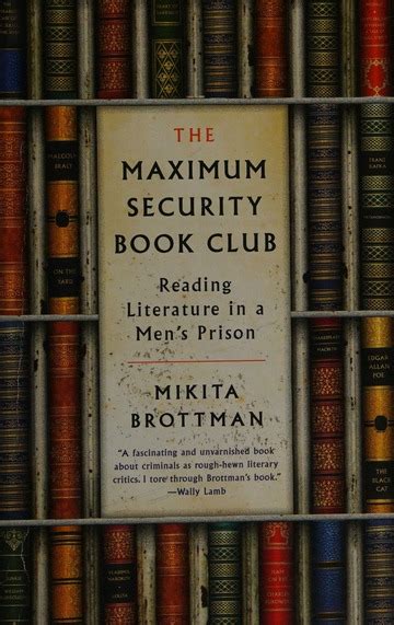 The Maximum Security Book Club Reading Literature In A Mens Prison Brottman Mikita 1966