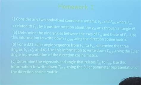 Solved Consider Any Wo Body Fixed Coordinate Systems For Chegg