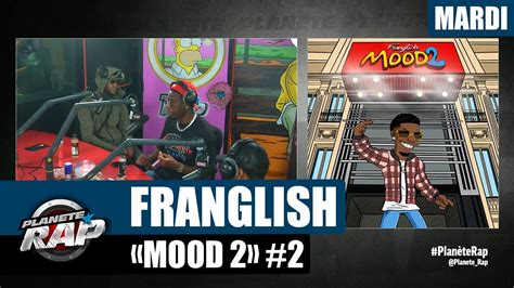 Planète Rap Franglish Mood 2 Avec Leto Negrito Et Fred Musa
