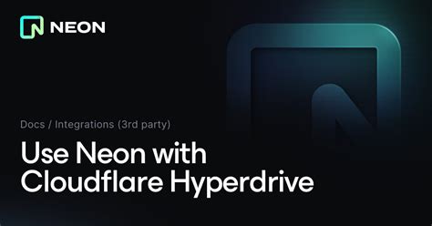 Use Neon With Cloudflare Hyperdrive Neon Docs