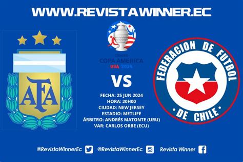 Previa Argentina Vs Chile Por Copa AmÉrica 2024 Revista Winner