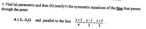 Solved 6 Find A Parametric And Then B Easily The Chegg Com