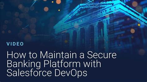 How To Maintain A Secure Banking Platform With Salesforce Devops Autorabit How To Maintain A Secure Banking Platform With Salesforce Devops Autorabit