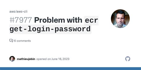 Problem With `ecr Get Login Password` · Issue 7977 · Awsaws Cli · Github