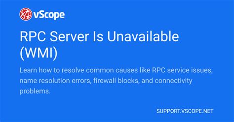 Rpc Server Is Unavailable Wmi Vscope Support Page