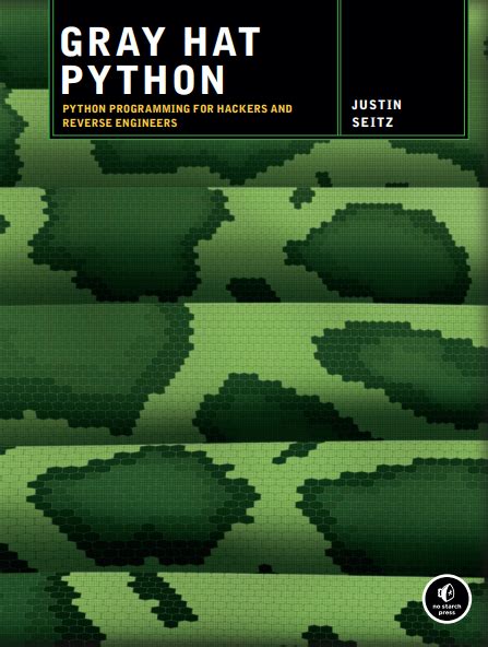 Gray Hat Python Python Programming For Hackers And Reverse Engineers