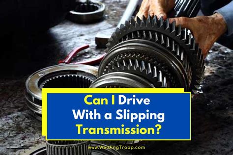 Can I Drive With A Slipping Transmission Safety More