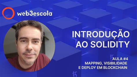 Introdução Ao Solidity 4 Mappings Visibilidade E Deploy Youtube