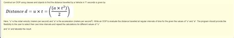 Solved Construct An OOP Using Classes And Objects To Find Chegg