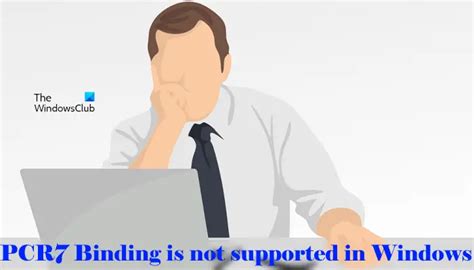Pcr7 Binding Is Not Supported In Windows 1110