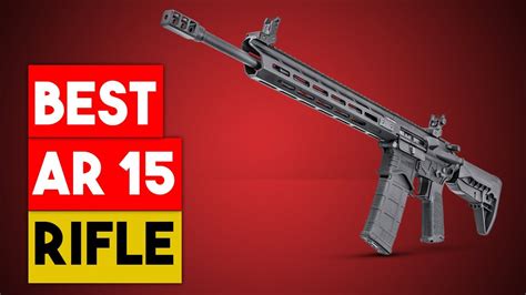Best Ar 15 Rifle Top 10 Best Ar 15 Rifle 2020 Youtube