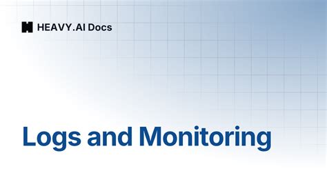 Logs And Monitoring Heavy Ai Docs