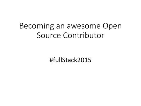 How To Become An Awesome Open Source Contributor Ppt