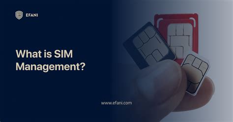 SIM Management Definition Benefits And Best Practices