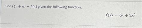 solved find f x h f x ﻿given the following