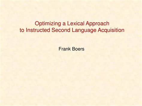 Ppt Optimizing A Lexical Approach To Instructed Second Language