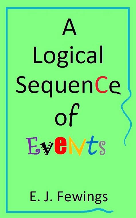 A Logical Sequence Of Events Kindle Edition By Fewings E John