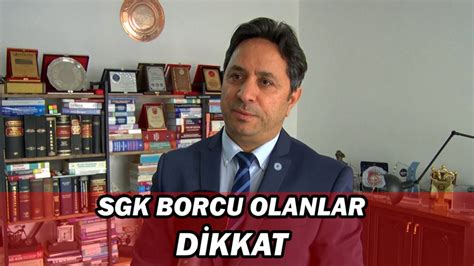 SGK BORCU OLANLAR DİKKAT SGK Borç Yapılandırması Hakkında Merak Edilenler