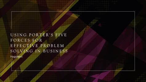 Using Porters Five Forces For Effective Problem Solving In Business Hogonext