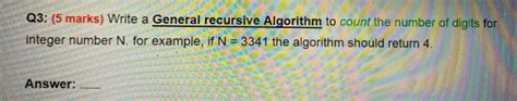 Solved Q3 5 Marks Write A General Recursive Algorithm To