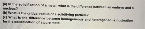 Solved A In The Solidification Of A Metal What Is The