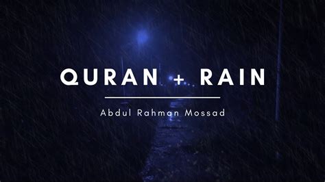 Beautiful And Relaxing Quran Recitation By Abdul Rahman Mossad Quran