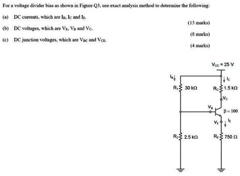 Solved For A Voltage Divider Bias As Shown In Figure Q3 Use The Exact