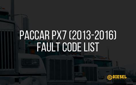 Paccar Px7 2013 2016 Fault Code List Diesel Repair