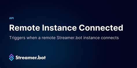 Remote Instance Connected Streamer Docs