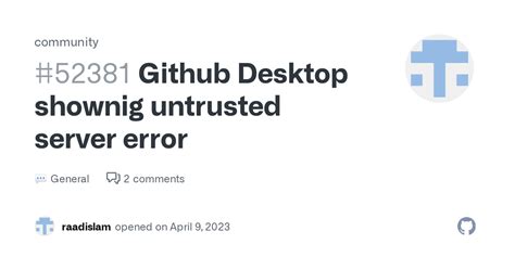 Github Desktop Shownig Untrusted Server Error · Community · Discussion 52381 · Github