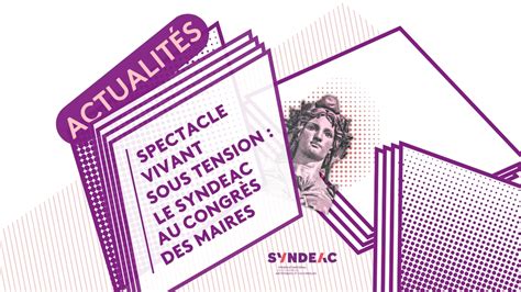 Le spectacle vivant sous tension le Syndeac au Congrès des Maires Syndeac