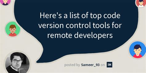 here s a list of top code version control tools for remote developers