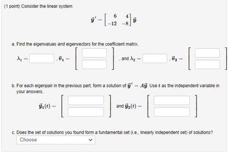 Solved Consider The Linear System Y⃗ ′ 6−124−8 Y⃗ Find