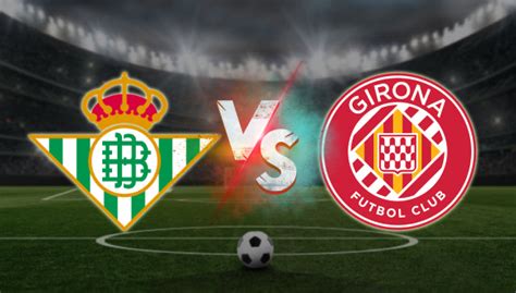 Real Betis Vs Girona Pronóstico Laliga Hoy Apuestas Seguras