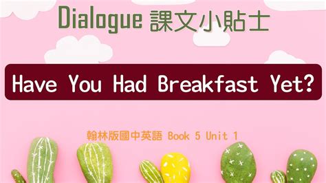 P P Dialogue Have You Had Breakfast Yet