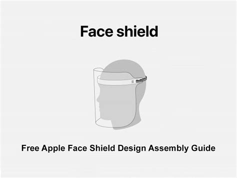 Free Apple Face Shield Design Assembly Guide 3dteamz