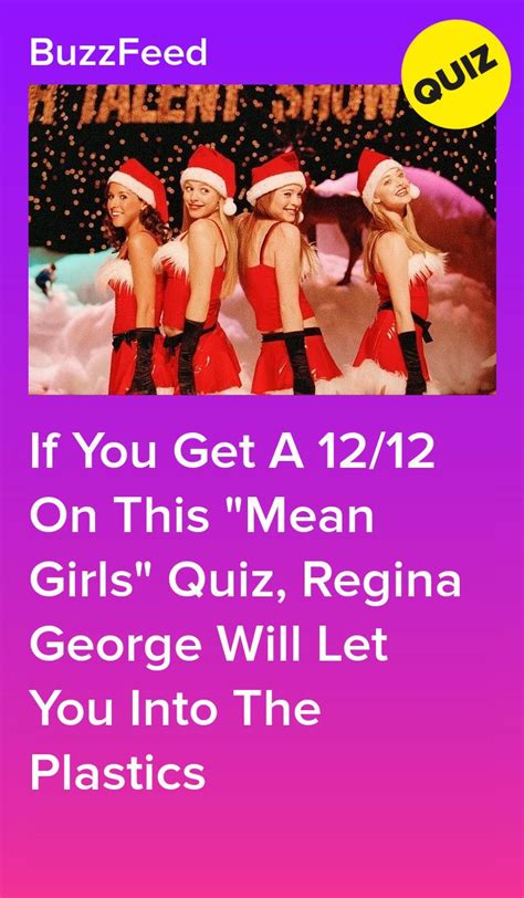 Get A 12 12 On This Mean Girls Quiz And Regina George Will Let You Into