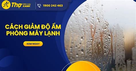 Độ ẩm bao nhiêu là tốt Cách giảm độ ẩm trong phòng máy lạnh dễ thực hiện