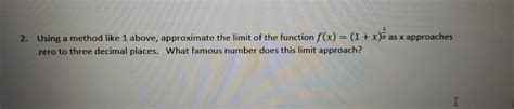 Solved 2 Using A Method Like 1 Above Approximate The Limit
