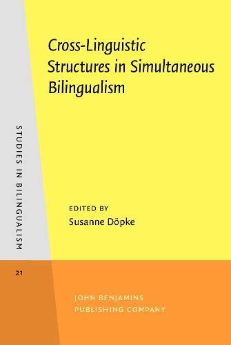 Cross Linguistic Structures In Simultaneous Bilingualism By Susanne