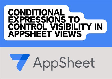 Conditional Expressions To Control Visibility In Appsheet Views By Ca
