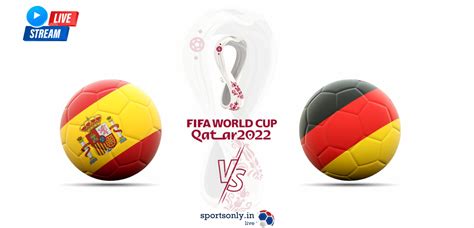 Fifa World Cup Spain Vs Germany Preview