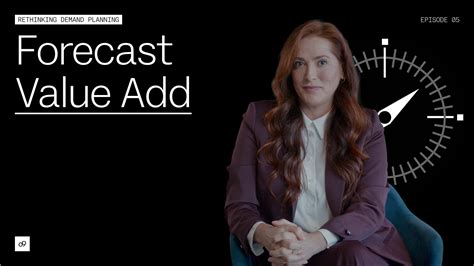 E5 Forecast Value Add Explained Are Your Demand Plans Adding Value
