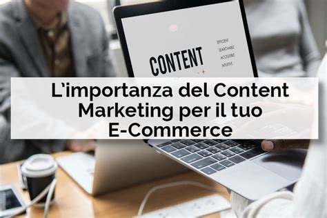 L Importanza Del Content Marketing Per Il Tuo Ecommerce Net Informatica