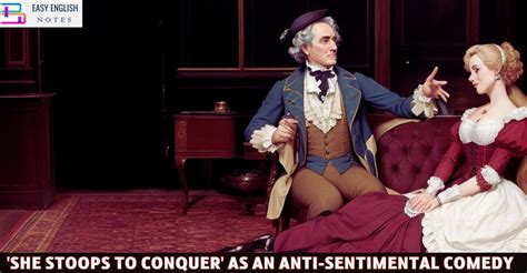 She Stoops To Conquer As An Anti Sentimental Comedy Easy English Notes